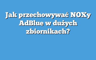 NOXy AdBlue – co to jest i jak działa? - Blauchem